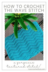 The Crochet Wave Stitch How-to - I Can Crochet That