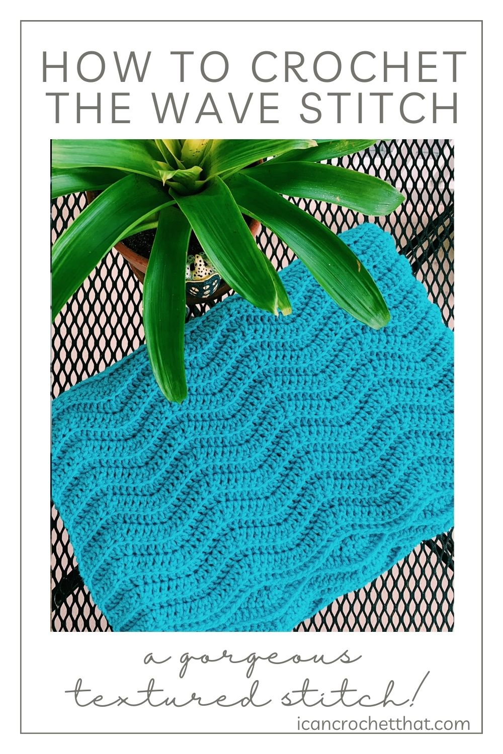 The Crochet Wave Stitch How-to - I Can Crochet That