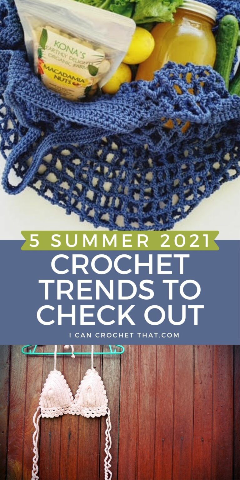 5 of the Hottest Summer 2021 Crochet Trends - I Can Crochet That