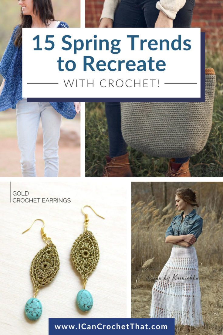 15 Spring Trends to Recreate with Crochet - I Can Crochet That