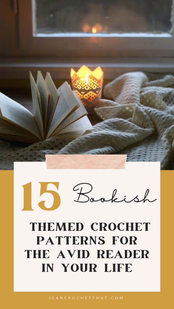 15 Bookish-Themed Crochet Patterns for the Avid Reader in Your Life