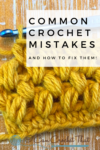 8 Crochet Mistakes: Quick Fixes for Common Errors - I Can Crochet That