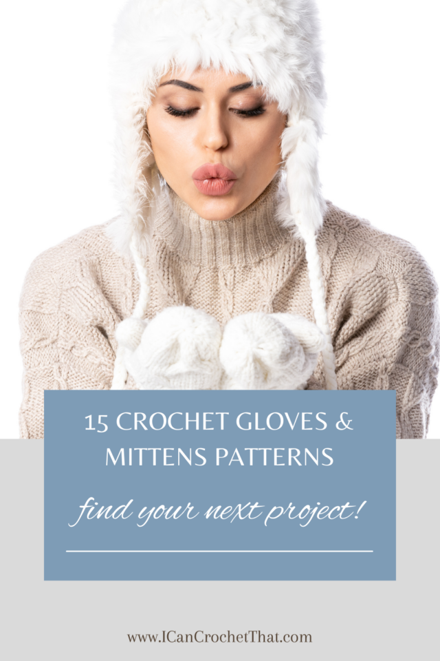 15 Top Crochet Mitten and Glove Patterns: Find Your Next Cozy Project