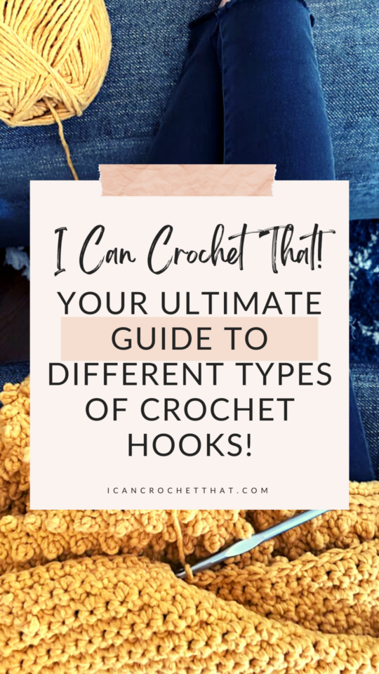 Your Ultimate Guide to the Different Types of Crochet Hooks - I Can ...