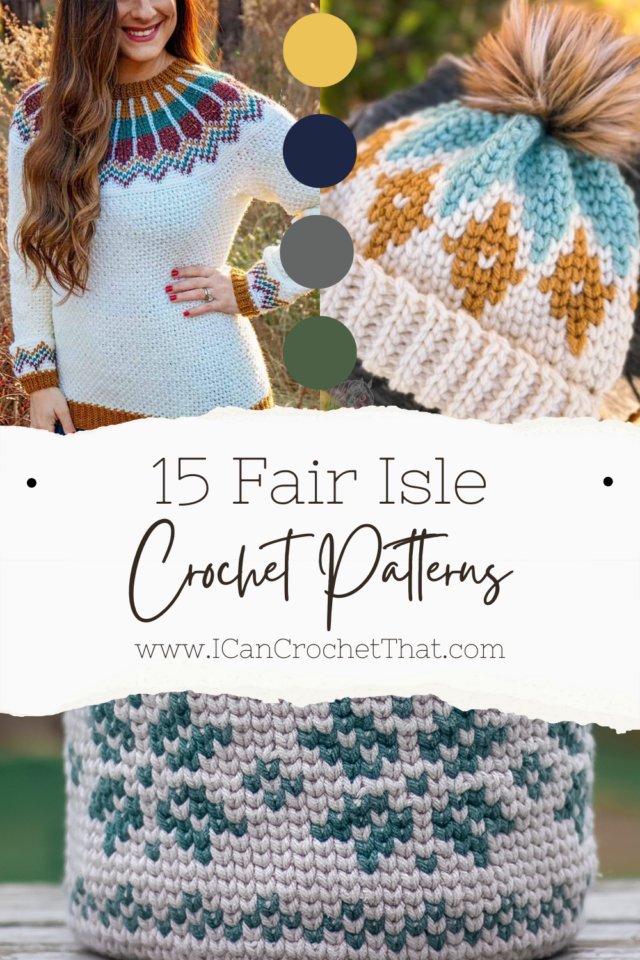 Master Fair Isle Crochet Patterns with Easy-to-Follow Tutorials - I Can ...