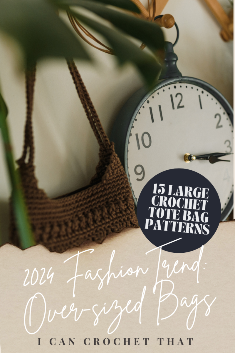 Fashion Trends 2024: Top 15 Large Crochet Tote Bag Patterns - I Can ...