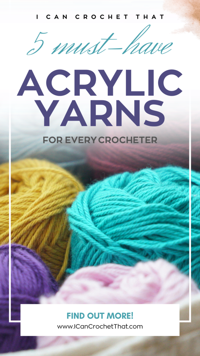 5 Must-Have Classic Acrylic Yarns for Every Crocheter - I Can Crochet That