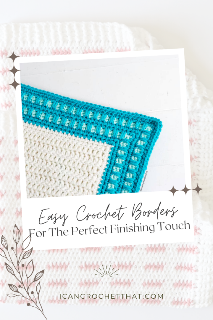 10 Easy Crochet Borders for the Perfect Finishing Touch - I Can Crochet ...